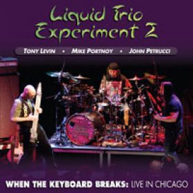 Liquid Trio Experiment - When The Keyboard Breaks: Live In Chicago ...